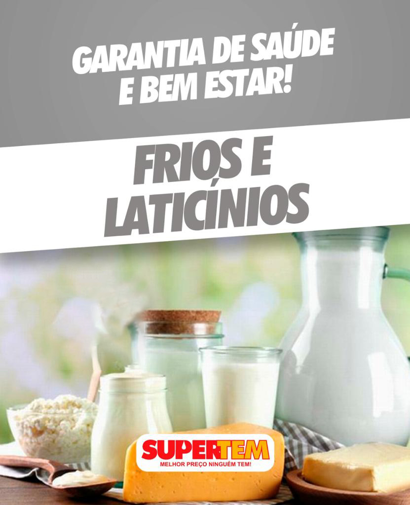 Frios e Laticinios | Supertem - Seu tem de tudo da Rede Petrox